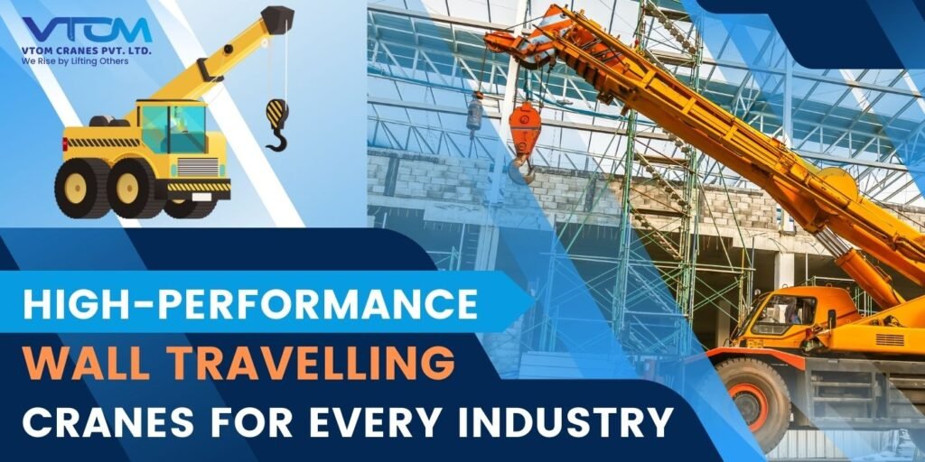Wall Travelling Cranes Supplier, Manufacturer - VTOM Cranes
